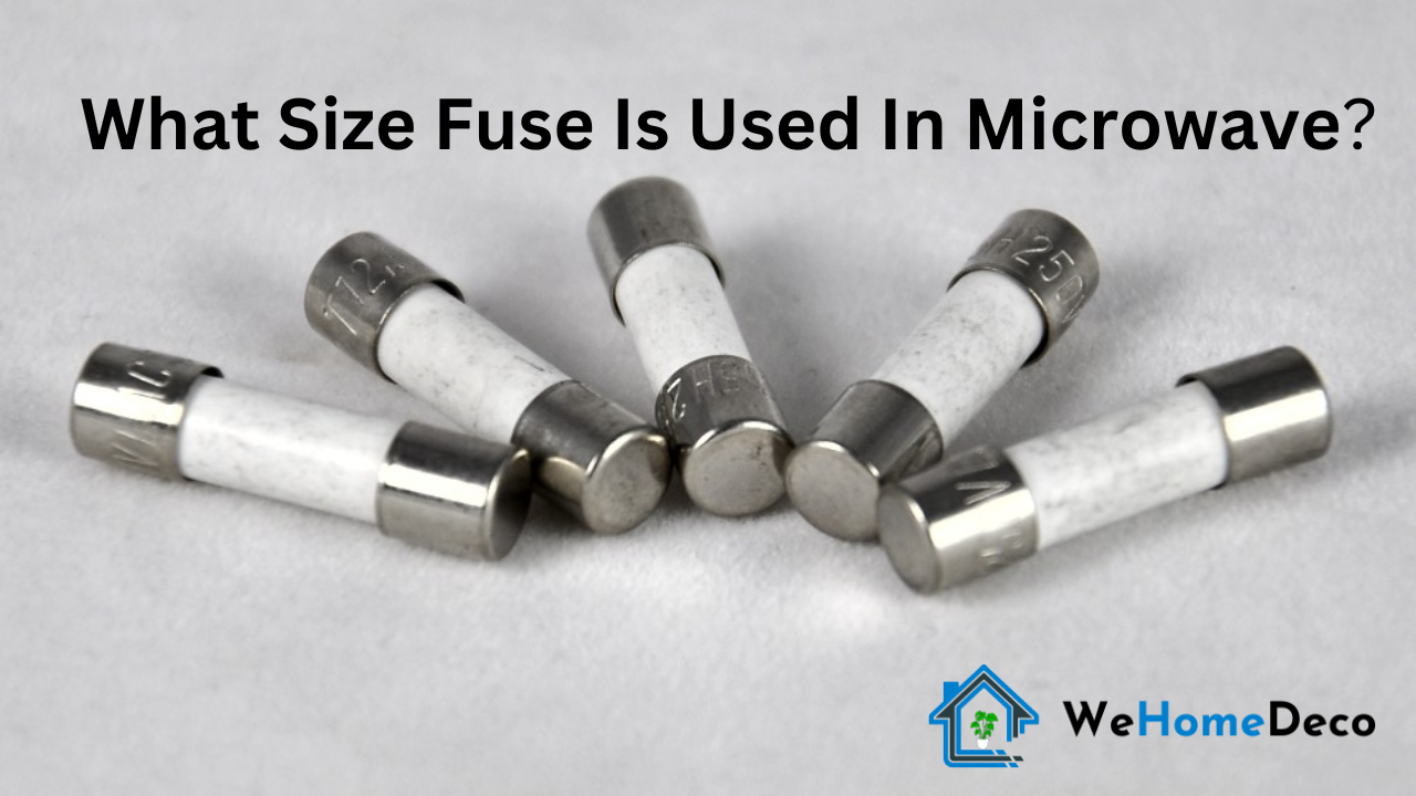 Microwave Fuse - What Size is Appropriate | We Home Deco
