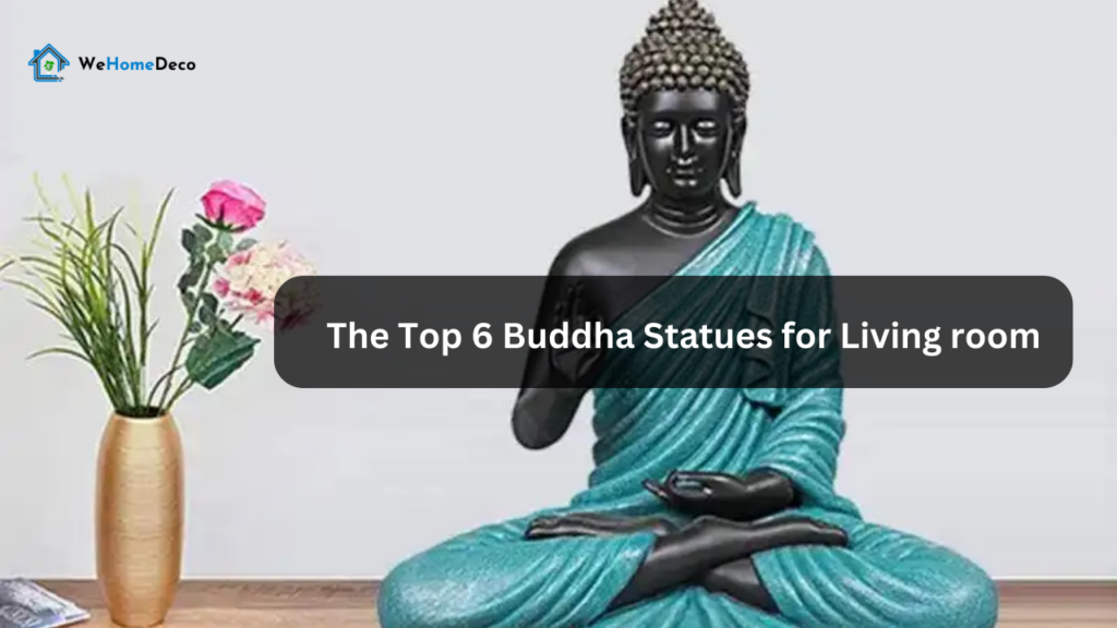 The Top 6 Buddha Statues for Living Room - Clear Guide